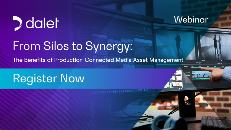 Benefits of Production-Connected Media Asset Management | Dalet