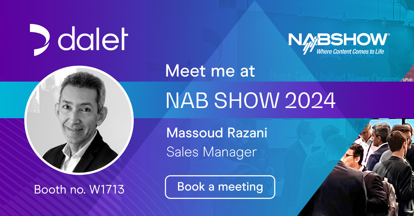 Dalet at NAB 2024 - Book a Meeting - Massoud Razani